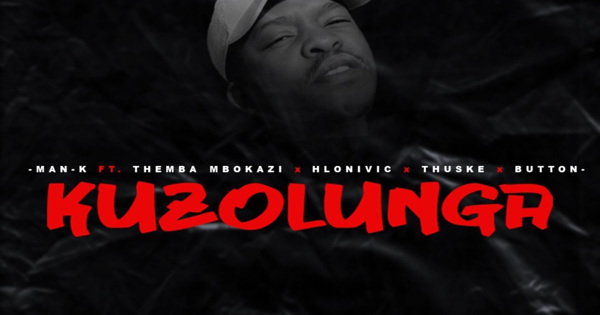 Kuzolunga (feat. Themba Mbokazi, Hlonivic, Thuske SA & Button)