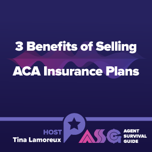 3 Benefits of Selling ACA Insurance Plans