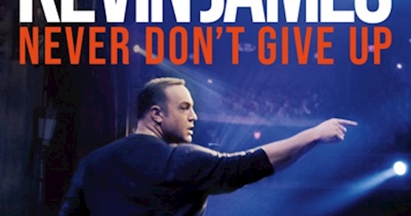 Kevin James - Never Don't Give Up