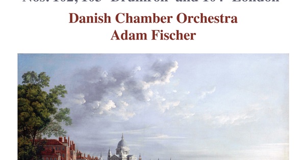 Danish Chamber Orchestra, Ádám Fischer - Haydn: Late Symphonies, Vol. 4
