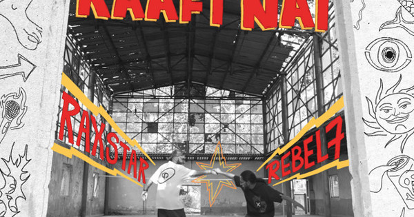 Rebel 7, Raxstar - Kaafi Nai