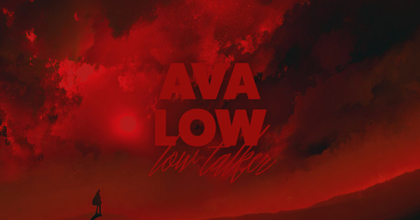 Ava Low - Low Talker