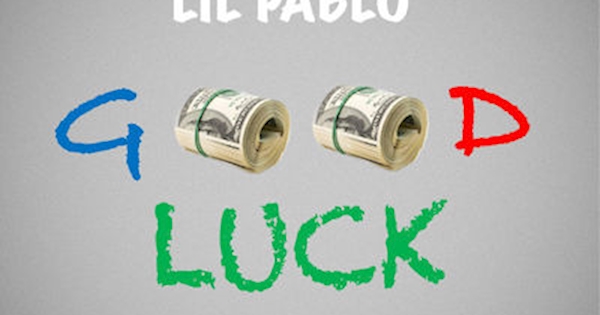 Lil Pablo - Luck