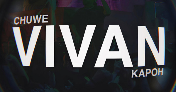 Chuwe, Kapoh - Vivan