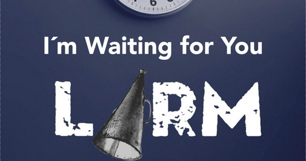 Larm! - I´m waiting for you