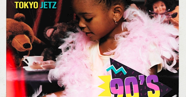 Tokyo Jetz - 90's Baby
