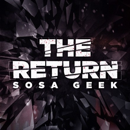 Sosa Geek - The Return