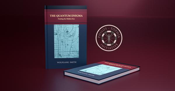 The Quantum Enigma: Finding the Hidden Key | Wolfgang Smith