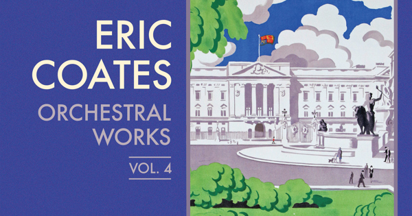 Eric Coates : Orchestral Works, Vol. 4