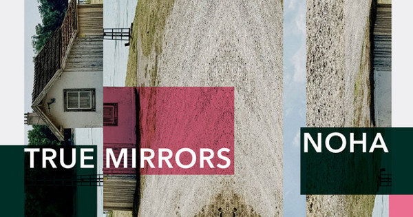 Noha - True Mirrors