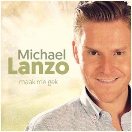Michael Lanzo - Maak Me Gek - Single