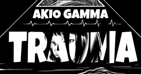 Akio Gamma - Trauma