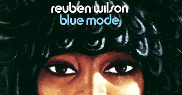 Reuben Wilson - Blue Mode