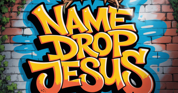 Greaternity - Name Drop Jesus