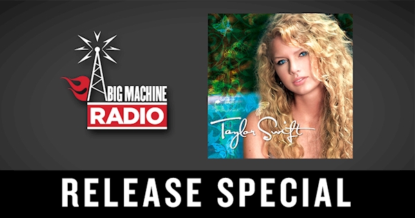 Taylor Swift - Taylor Swift (Big Machine Radio Release Special)