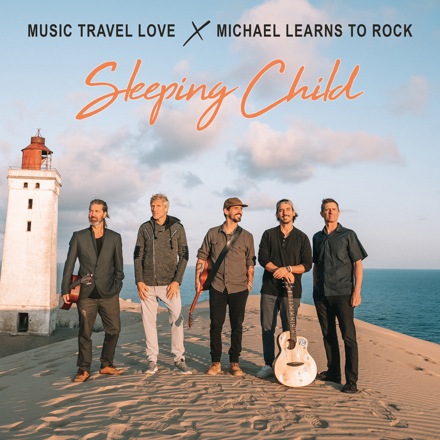 Music Travel Love, Michael Learns to Rock - Sleeping Child - Single