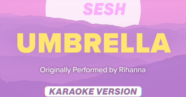 karaoke SESH - Umbrella (Originally Performed by Rihanna) [Karaoke ...