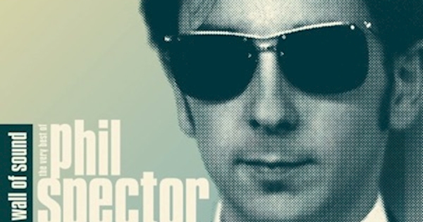 Phil Spector - Wall of Sound: The Very Best of Phil Spector 1961-1966