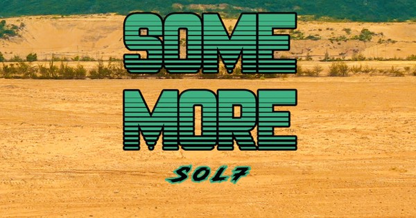 Sol7 - Get Some More