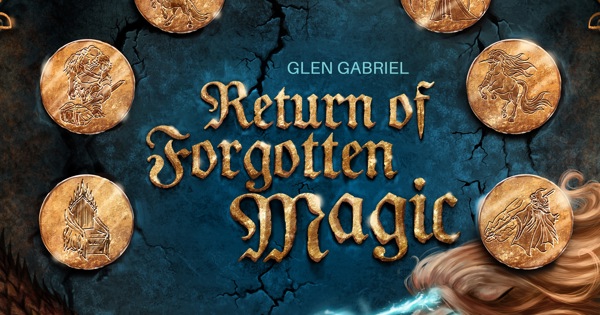 Glen Gabriel - Return of Forgotten Magic