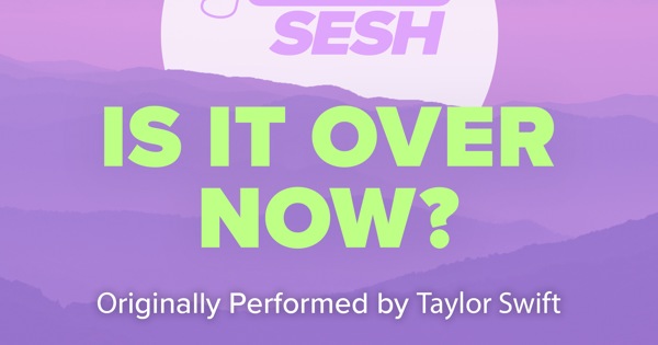 karaoke SESH - Is It over Now (Originally Performed by Taylor Swift ...