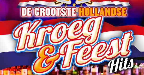 De Grootste Hollandse Kroeg & Feest Hits