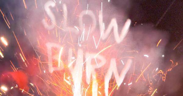 Slow Burn