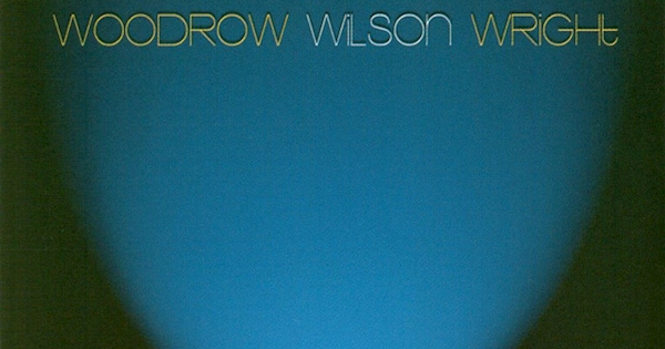 Woody Wright - Woodrow Wilson Wright