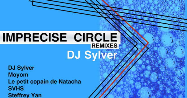 DJ Sylver - Imprecise Circle (Remixes)