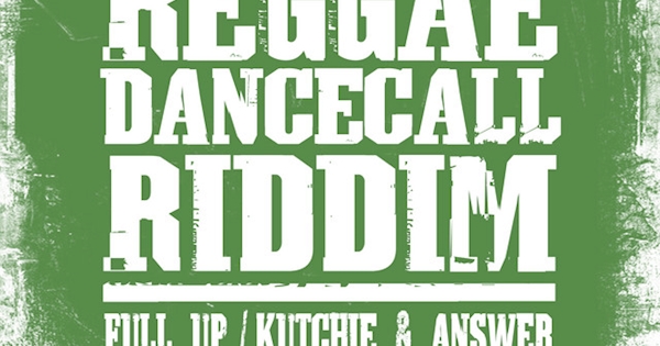 Various Artists - Reggae Dancehall Riddim: Full Up Kutchie & Answer