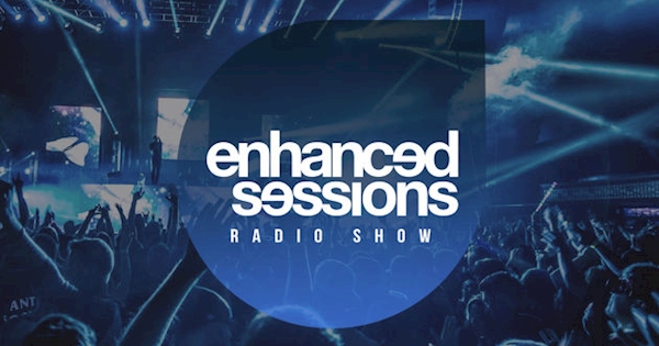 Enhanced Sessions Radio Show by Enhanced Music