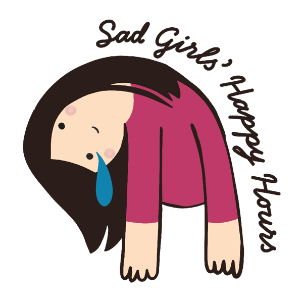 Sad Girls' Happy Hours