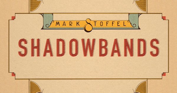 Mark Stoffel - "Shadowbands"
