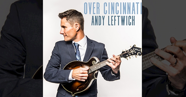 Andy Leftwich - "Over Cincinnati"