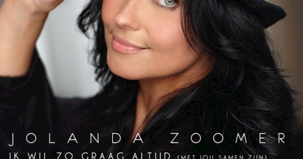 Jolanda Zoomer - Ik Wil Zo Graag Altijd (Met Jou Samen Zijn)