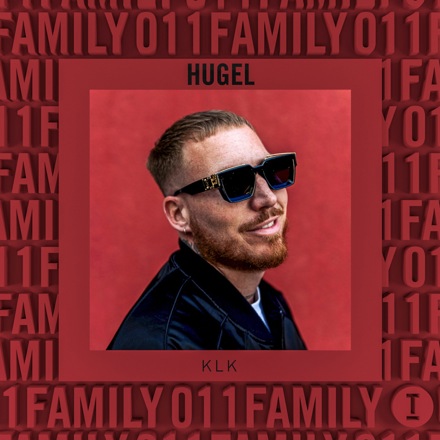 HUGEL - Family 011: KLK (DJ Mix)