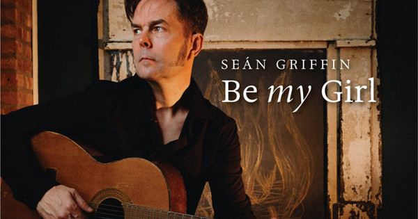 Sean Griffin - Be My Girl