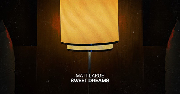 Matt Large - Sweet Dreams