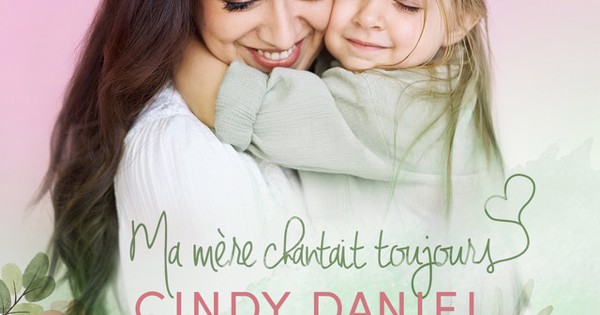 Cindy Daniel - Ma mère chantait toujours