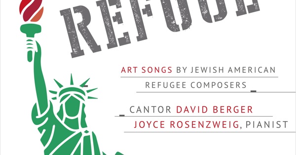 David Berger, Joyce Rosenzweig - Refuge: Art Songs by Jewish American ...