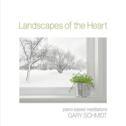 Gary Schmidt - Landscapes of the Heart