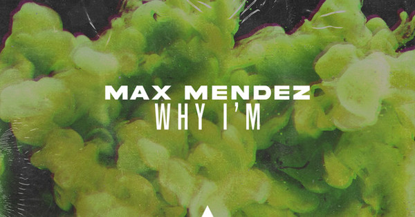 Max Mendez - Why I'm