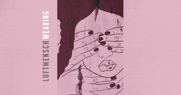 Luftmensch - Weaving