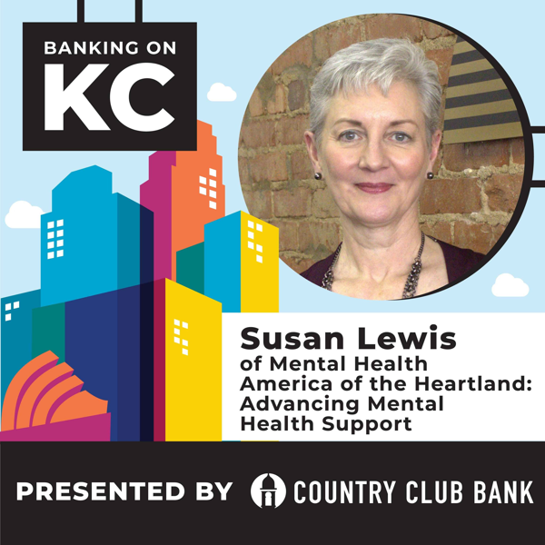 Susan Lewis of Mental Health America of the Heartland: Advancing Mental ...