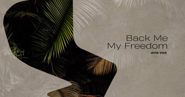 Avis Vox - Back Me My Freedom