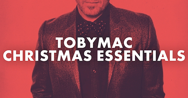 TobyMac Christmas Essentials by SOZO Playlists