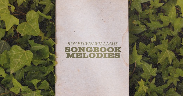Roy Edwin Williams - Songbook Melodies - Single
