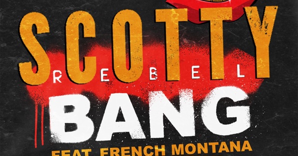 Scotty Rebel - Bang (feat. French Montana) - Single