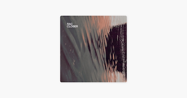 RAC | Closer