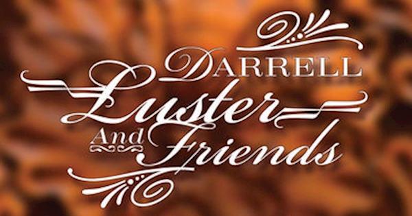 Darrell Luster and Friends - (God Is God) He Won't Change